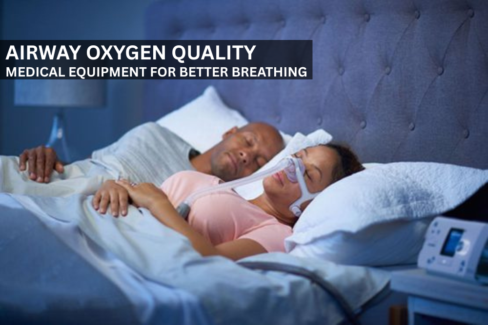 Airway Oxygen Quality Medical Equipment for Better Breathing
